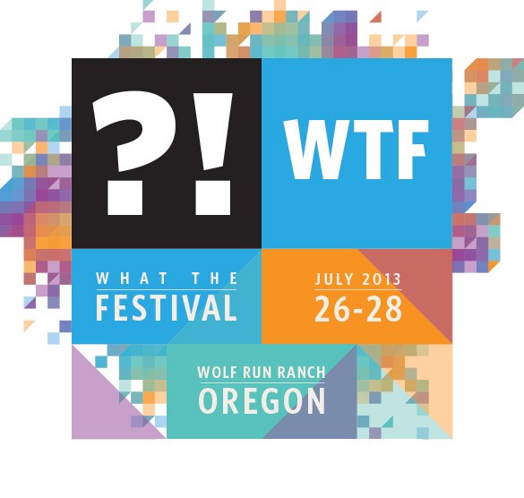 (WTF) What The Festival Announces 2013 Lineup (Tickets + Event Info ...