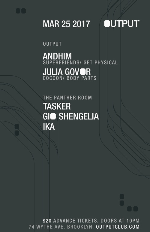 Andhim, Julia Govor, Tasker, Gio Shengelia, & Ika Invading Output NYC ...