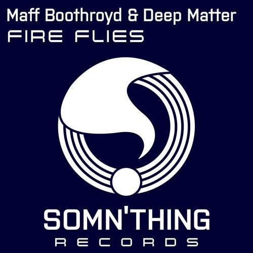 Maff Boothroyd and Deep Matter Present The Catchy "Fire Flies"