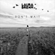 Laura Brehm Returns with the Folk Electronic Track "Don't Wait ...