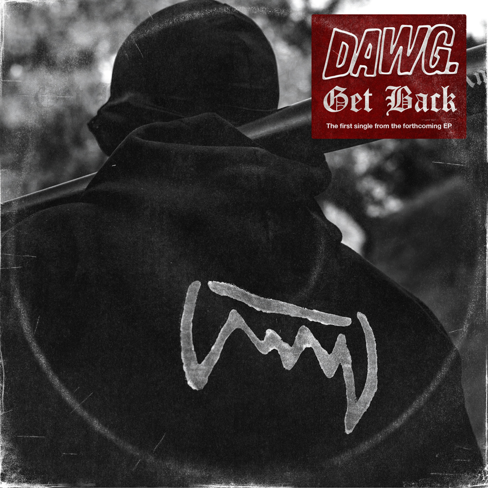 DAWG Digs Up Dirty Original, Self Releases Bass-Fueled "Get Back ...